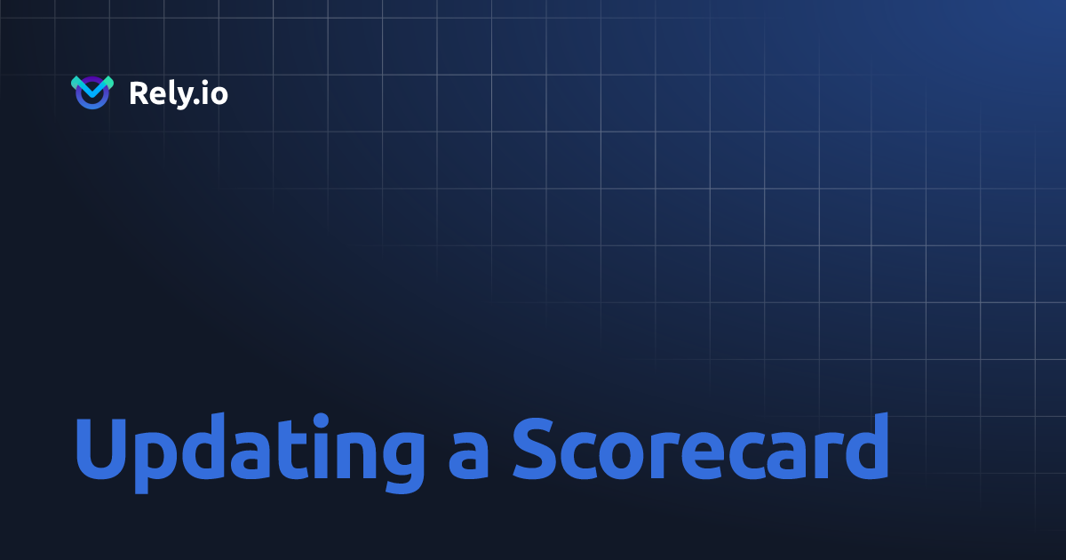 Updating a Scorecard | Rely.io