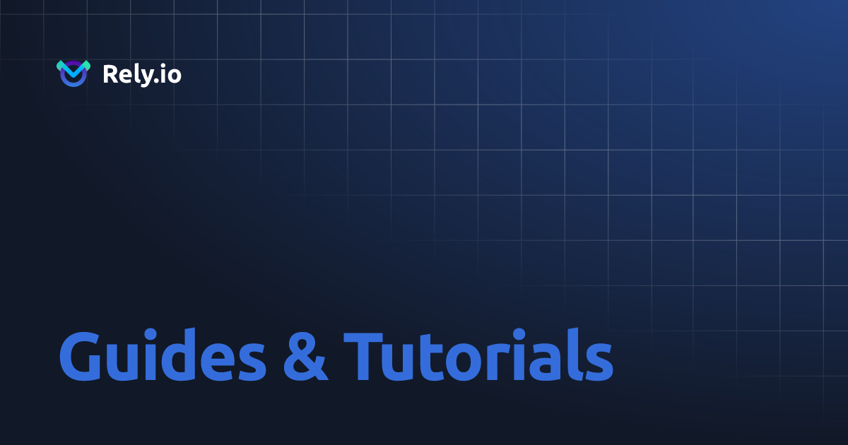 Guides & Tutorials | Rely.io
