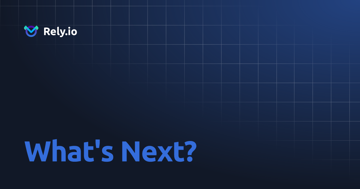 What's Next? | Rely.io