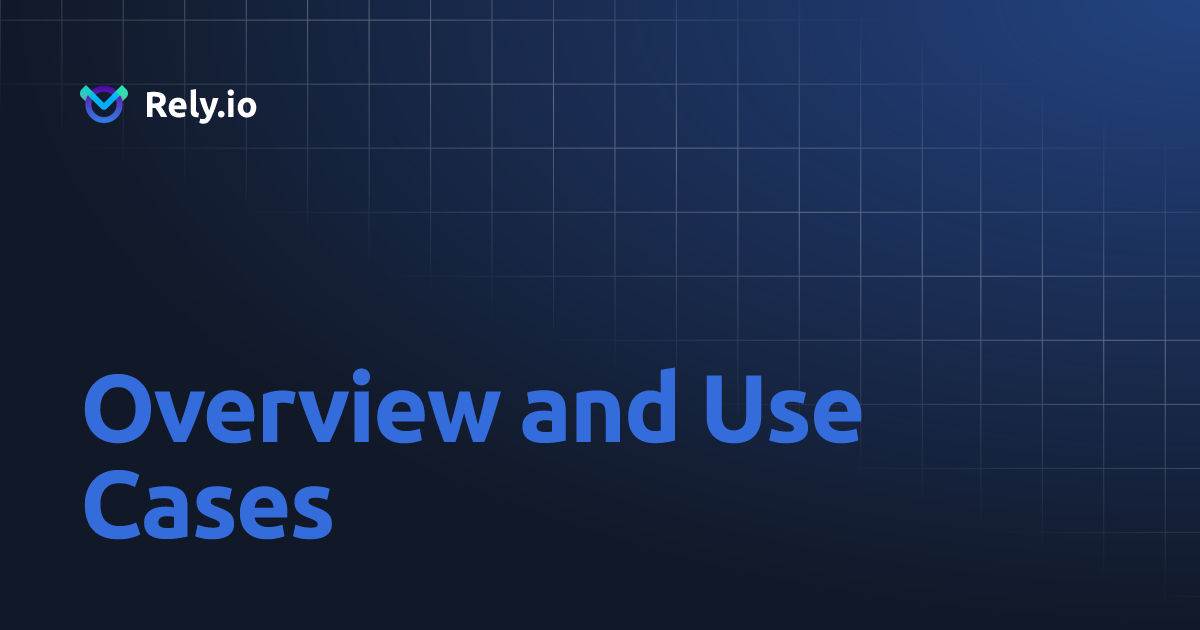 Overview and Use Cases | Rely.io