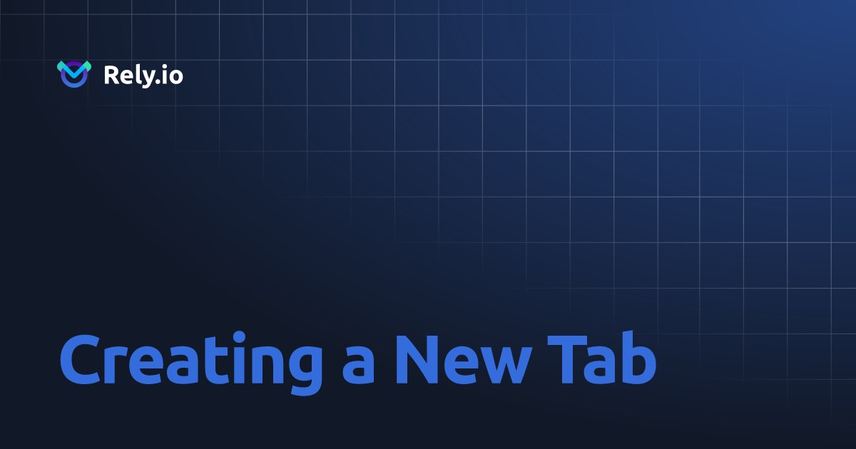 Creating a New Tab | Rely.io